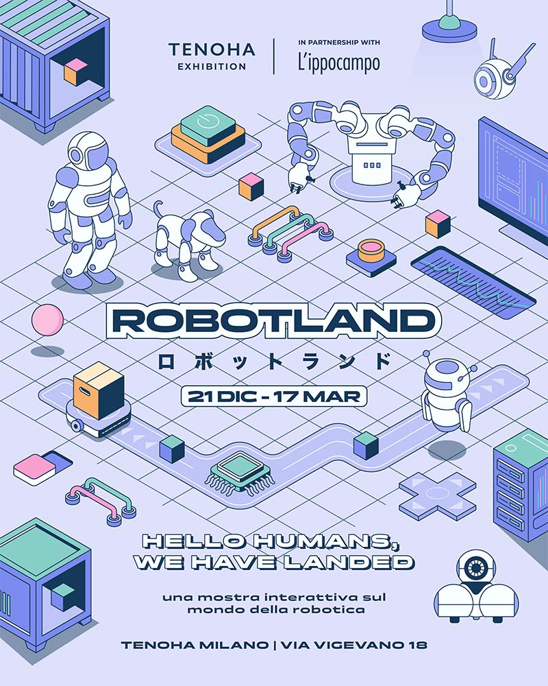 ROBOTLAND, una mostra interattiva sul mondo della robotica - Tenoha, Milano